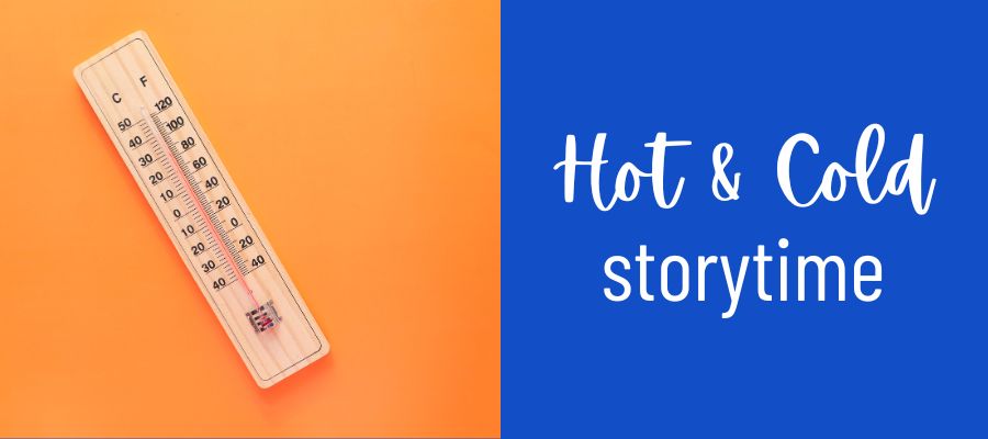 Storytime Theme: Hot & Cold – Literacious